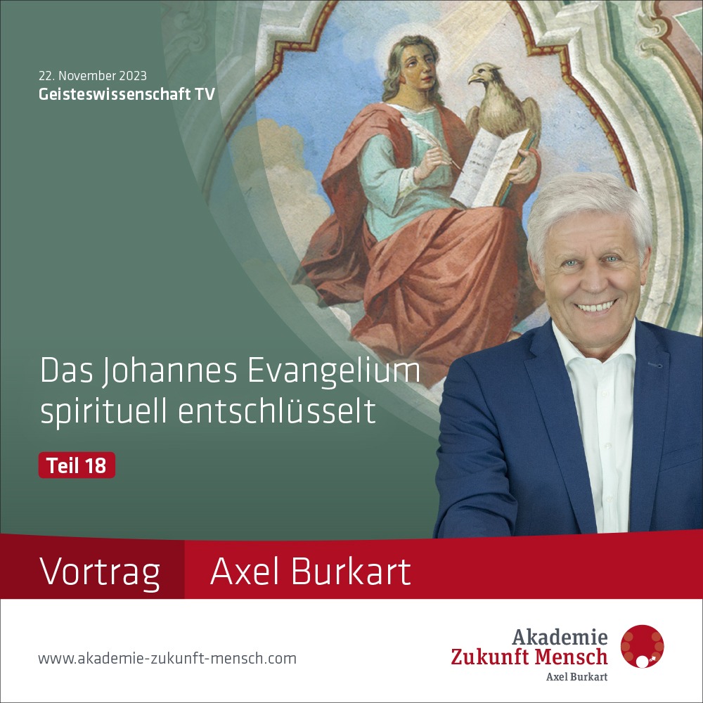 Teil 18 "Johannes Evangelium enthüllt. Wertvoller denn je" - Vortrag ...